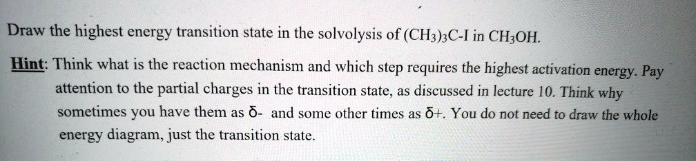 draw the highest energy transition state in the solvolysis of ch3c l in ...