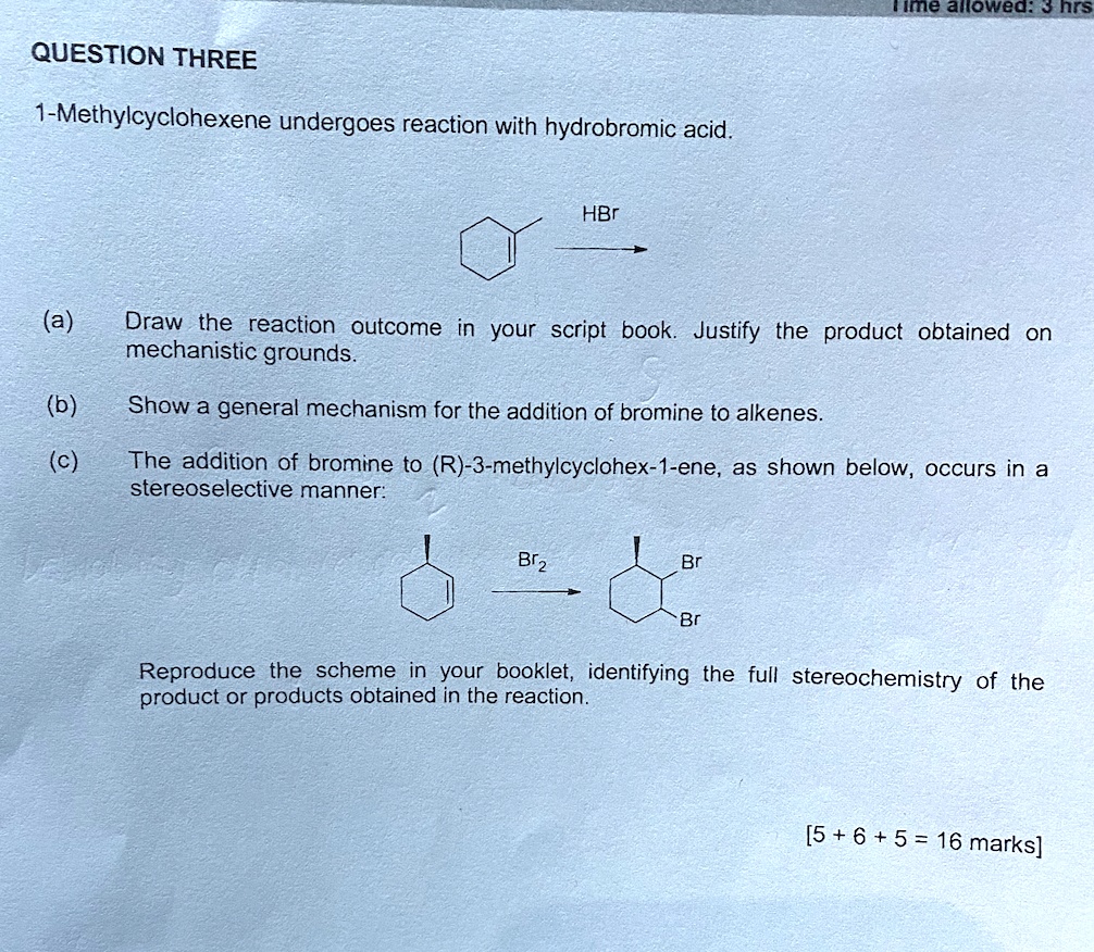 SOLVED: Question Three: 1-Methylcyclohexene undergoes a reaction with hydrobromic acid, HBr. (a ...