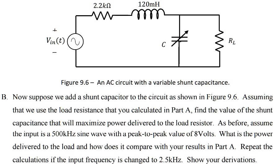 SOLVED: Text: 2.2kÎ© 120mH VVV 13333 Figure 9.6 - An AC circuit with a variable shunt ...