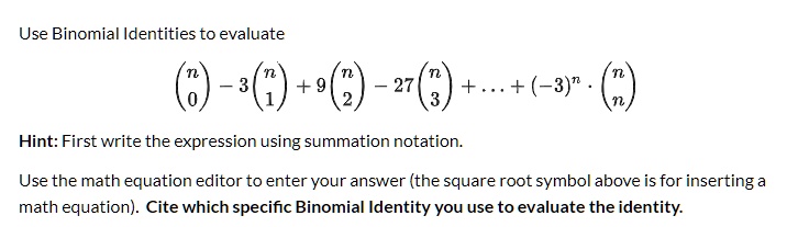 SOLVED: Use Binomial Identities to evaluate 27 + . + (-3)" Hint: First ...
