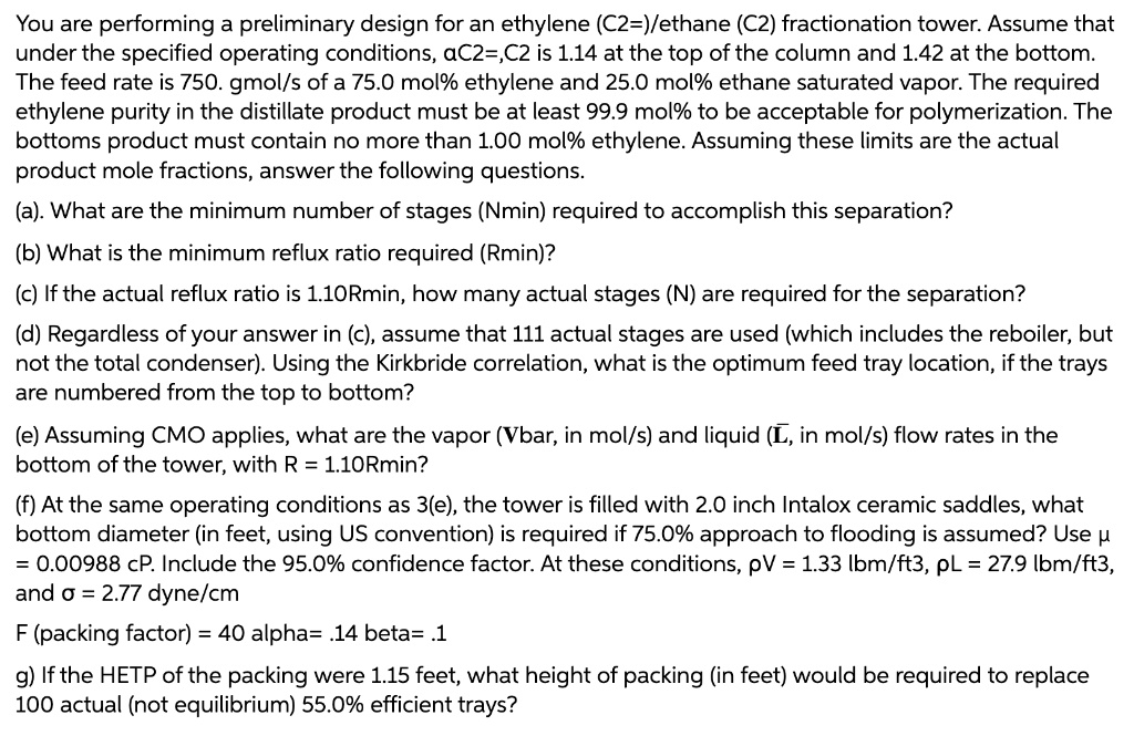 SOLVED: You are performing a preliminary design for an ethylene (C2 ...