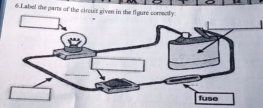 6.Label the parts of the circuit given in the figure correctly: