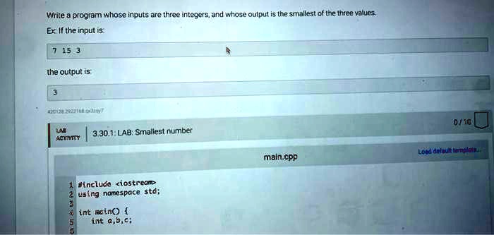 Solved Write A Program Whose Inputs Are Three Integersand Whose Output Is The Smallest Of The 8983