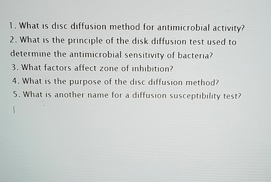 1 what is disc diffusion method for antimicrobial activity 2 what is ...