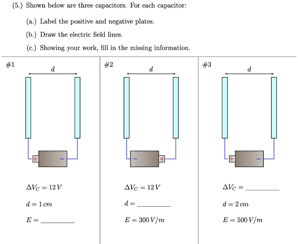 (5.) Shown below are three capacitors. For each capacitor: (a:) Label ...
