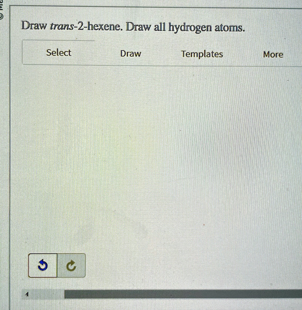 Draw trans-2-hexene. Draw all hydrogen atoms.