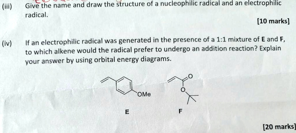 (iii) Give the name and draw the structure of a nucleophilic radical ...