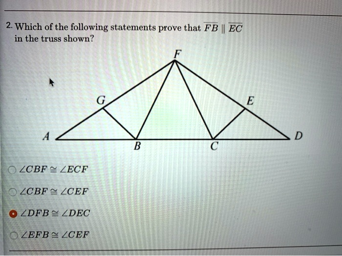 SOLVED: Which of the following statements prove that FB is equal to EC in the truss shown? LCBF ...