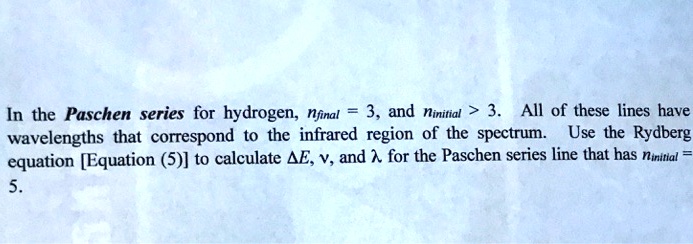 in the paschen series for hydrogen nfnal and ninitial aii of these ...