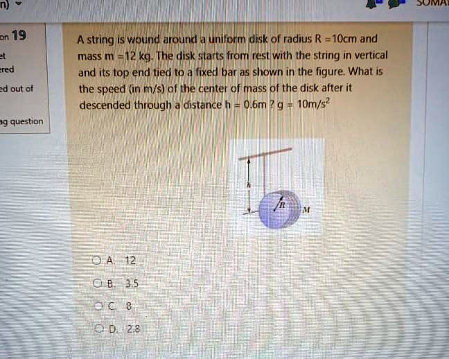 SOLVED: A string is wound around a uniform disk of radius R = 10 cm and mass m = 2 kg. The disk ...