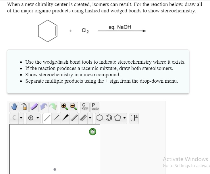 Solved When A New Chirality Center Is Created Isomers Can Result For The Reaction Below Draw