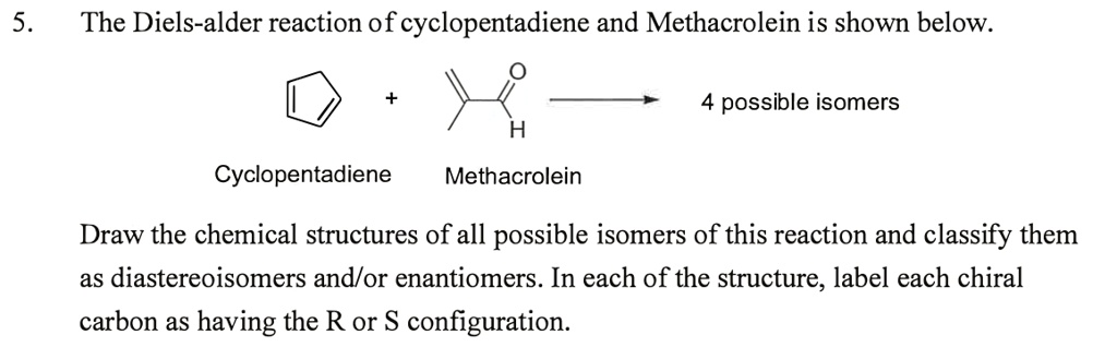 SOLVED: The Diels-alder reaction of cyclopentadiene and Methacrolein is ...