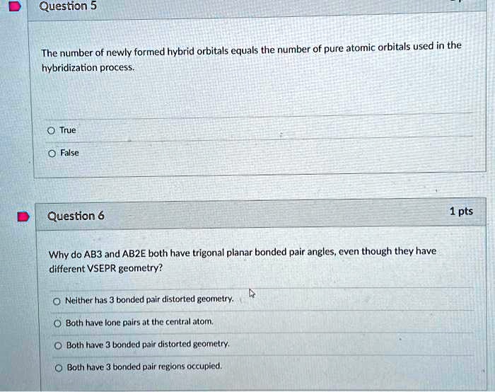 Question 5 The number of newly formed hybrid orbitals equals the number ...