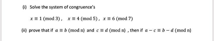solve the system of congruence x mod 3 x 4 mod 5 x 6 mod 7 prove that ...