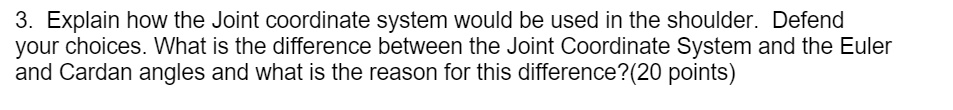 SOLVED: 3. Explain how the Joint coordinate system would be used in the ...