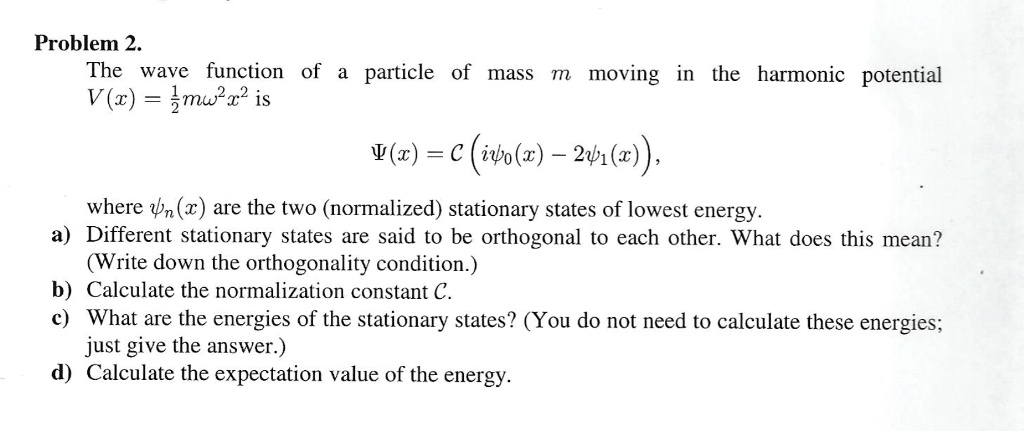 SOLVED: Problem 2. The wave function of a particle of mass m moving in ...