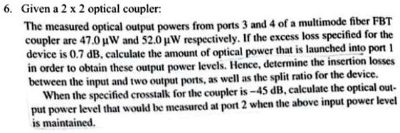 Given a 2x2 optical coupler, the measured optical output powers from ports 3 and 4 of a ...
