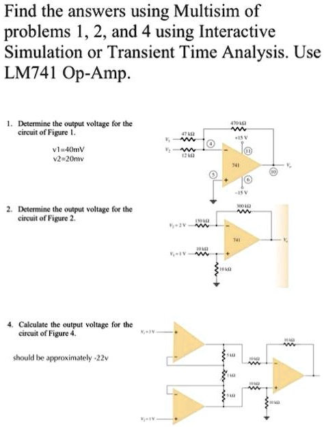 SOLVED: Find the answers using Multisim for problems 1, 2, and 4 using Interactive Simulation or ...