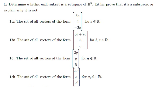 SOLVED: 1: Determine whether each subset is subspace of R3. Either ... SOLVED: 1: Determine whether each subset is subspace of R3. Either ...