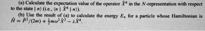 Solved Calculate The Expectation Value Of The Operator In The N
