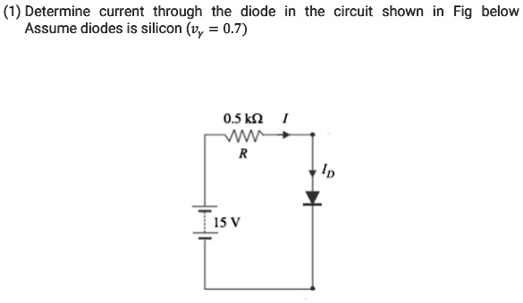 Solved Determine The Current Through The Diode In The Circuit Shown In