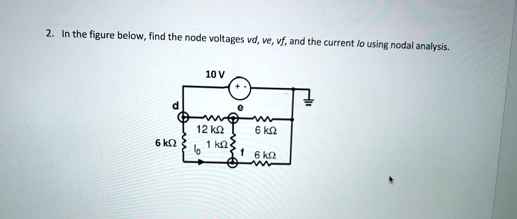 SOLVED: In the figure below, find the node voltages vd, ve, vf, and the ...
