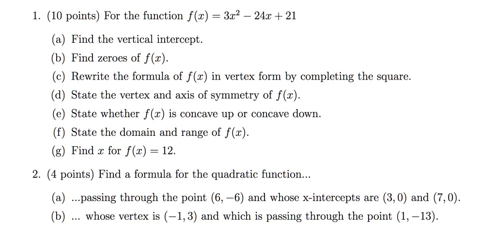 SOLVED: (10 points) For the function f(z) = 3w2 24x + 21 Find the ...