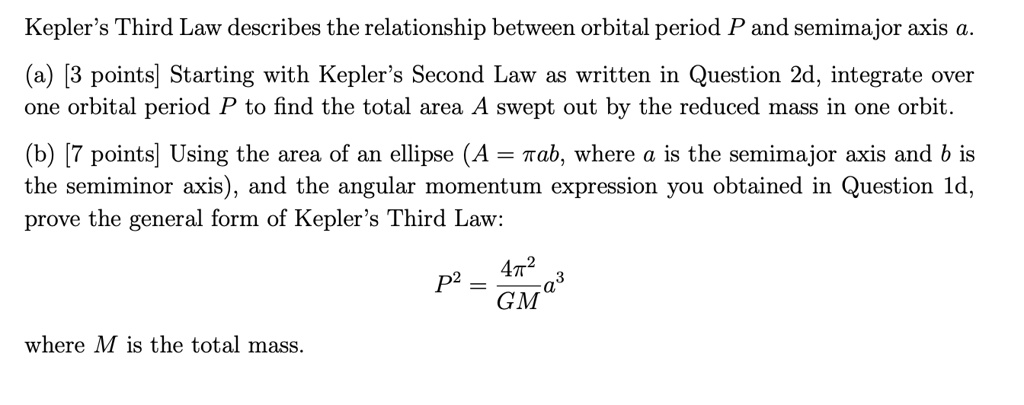 SOLVED: Kepler's Third Law describes the relationship between orbital ...