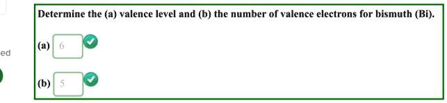 Determine the (a valence level and (b the number of valence electrons ...