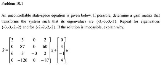 Problem 10.1 An uncontrollable state-space equation is given below. If possible, determine a ...