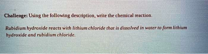 SOLVED: Challenge: Using the following description, write the chemical ...