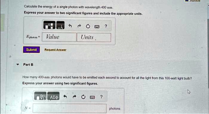 SOLVED: Calculate the energy of a single photon with wavelength 400 nm ...