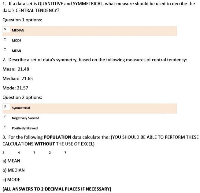 SOLVED: If a data set is QUANTITATIVE and SYMMETRICAL, what measure ...