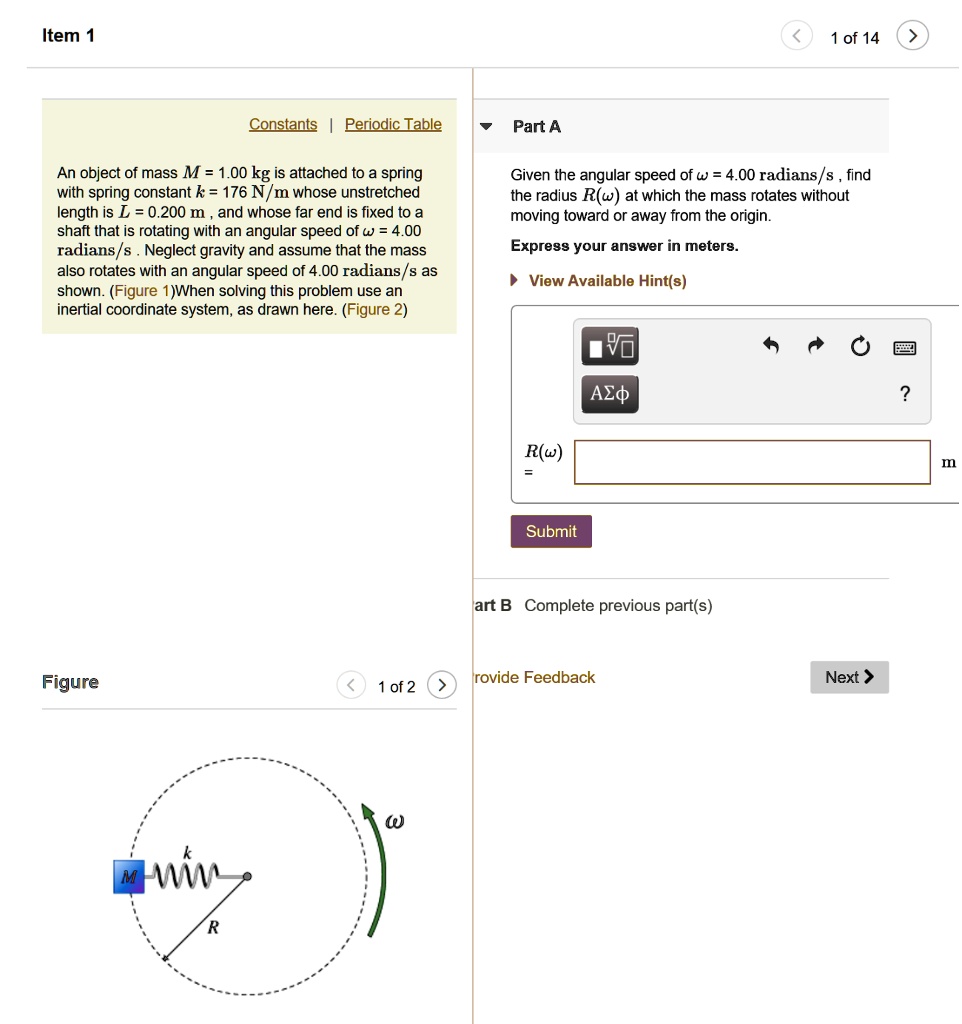 SOLVED: Item 1 1 of 14 Constants Periodic Table Part A An object of mass M = 00 kg is attached ...