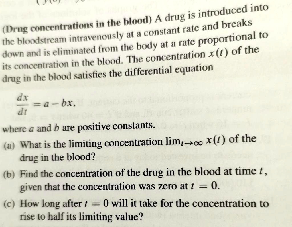 SOLVED: When a drug is introduced into the bloodstream, its ...