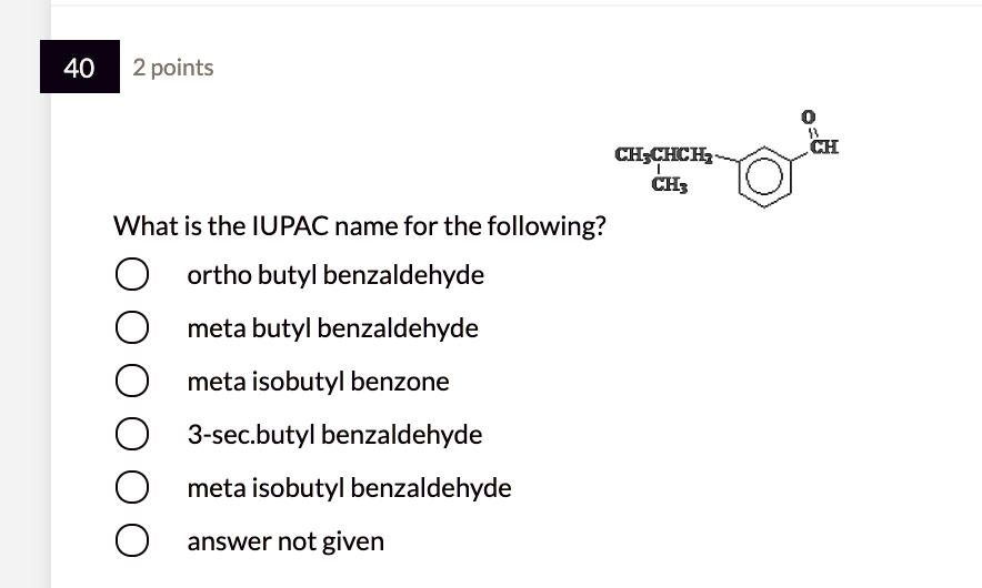 SOLVED: 40 2 points CHSCHCH CH; What is the IUPAC name for the ...
