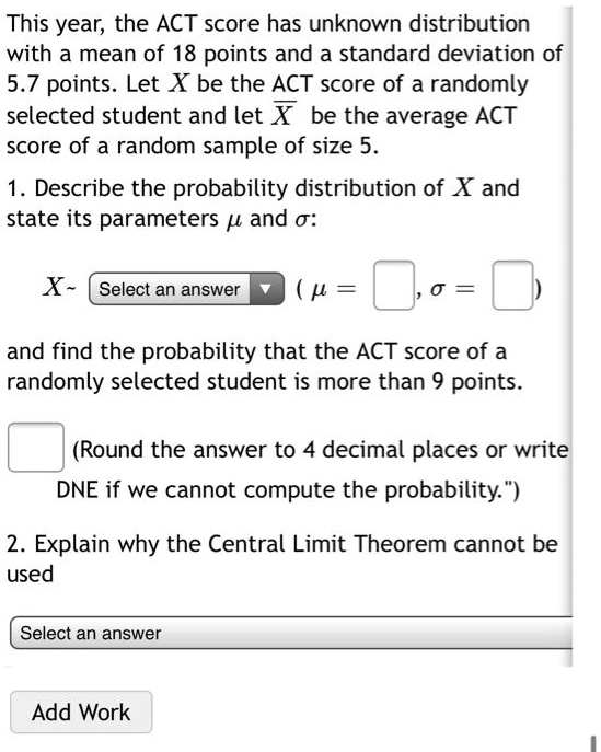 this year the act score has unknown distribution with mean of 18 points ...