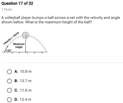 Question 17 of 32 1 Point A volleyball player bumps a ball...