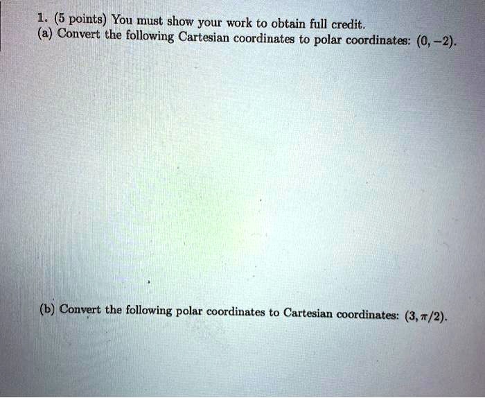 1. (5 points) You must show your work to obtain full credit. (a ...