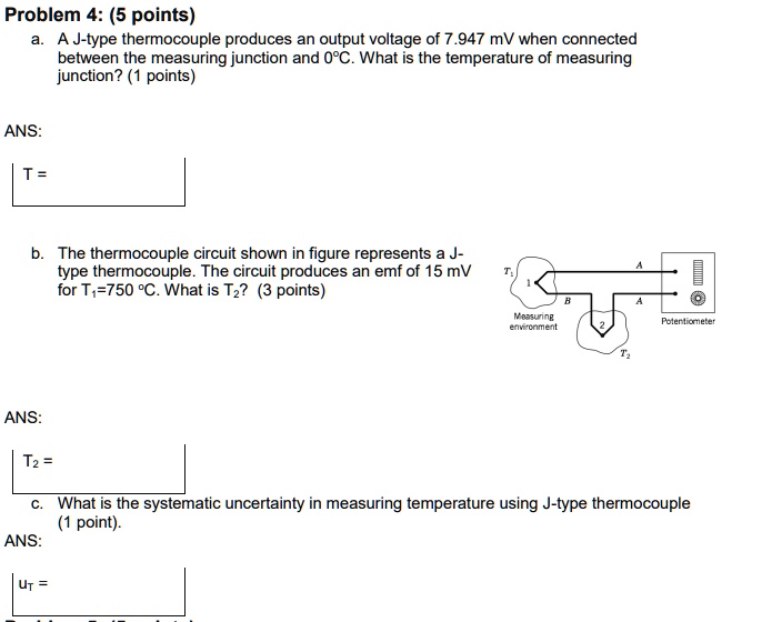 SOLVED: Problem 4: (5 points) a. A J-type thermocouple produces an ...