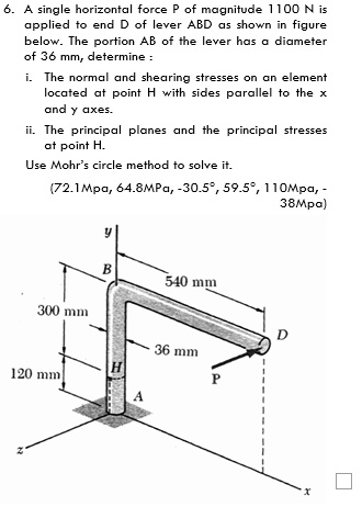 SOLVED: A single horizontal force P of magnitude 1100 N is applied to end D of lever ABD as ...