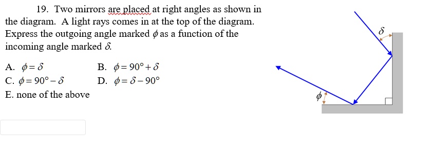 SOLVED: 19 Two mirrors are placed at right angles as shown in the ...