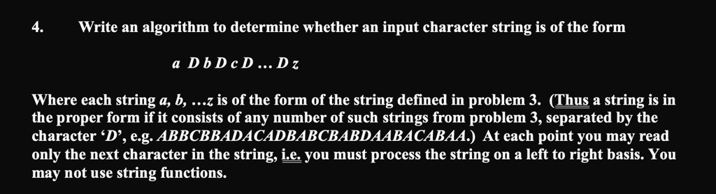 Solved Write An Algorithm To Determine Whether An Input Character String Is Of The Form 