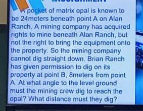 SOLVED: h pocket of matrix opal is known to be 24 melers beneath point ...