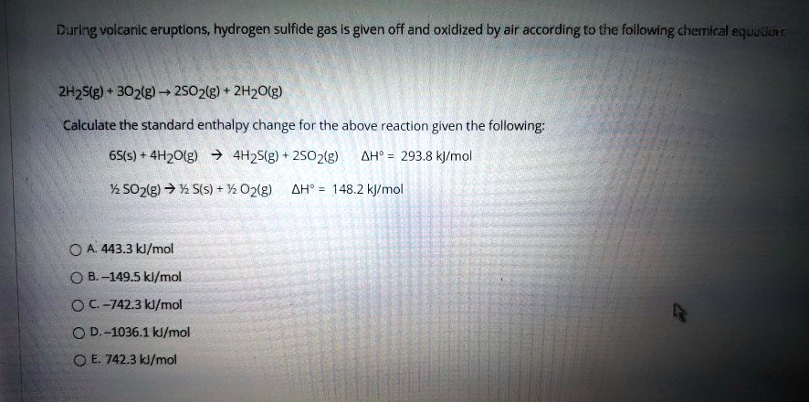 SOLVED: Curing volcanic eruptions, hydrogen sulfide gas is given off ...