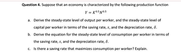 Question 4. Suppose that an economy is characterized by the...