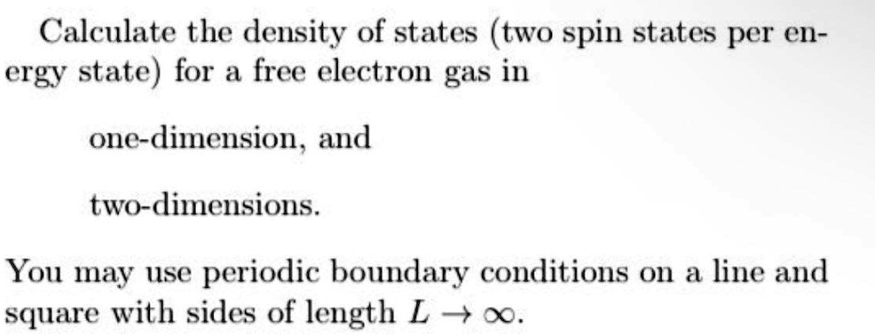 SOLVED: DENSITY OF STATES Calculate the density of states (two spin ...