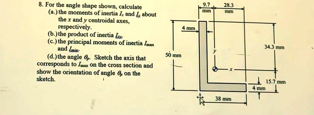 8 for the angle shape shown calculate a the moments of inertia ix and ...