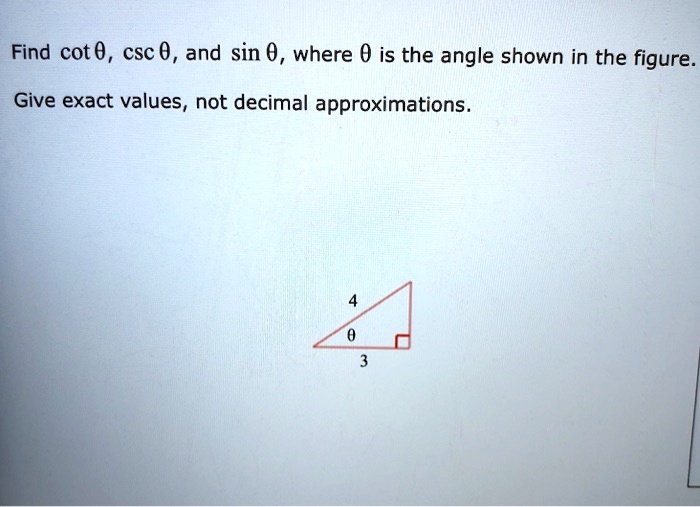 Solved Find Cot 0 Csc 0 And Sin 0 Where 0 Is The Angle Shown In The Figure Give Exact