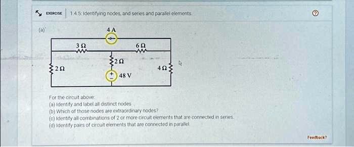 EXERCISE 1:4.5: Identifying nodes, and series and parallel elements (a ...